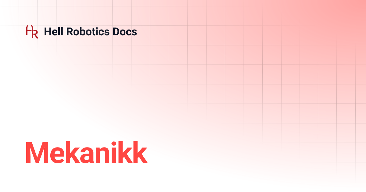 Mekanikk | Hell Robotics Docs