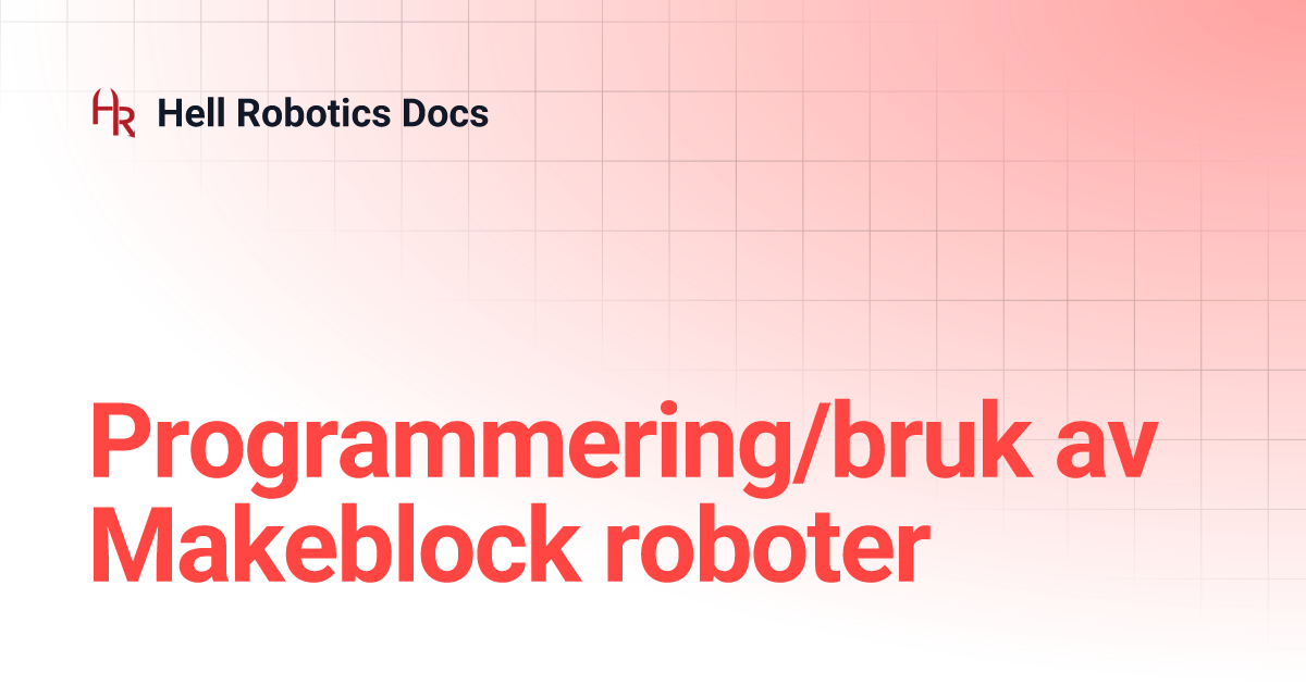 Programmering/bruk av Makeblock roboter | Hell Robotics Docs
