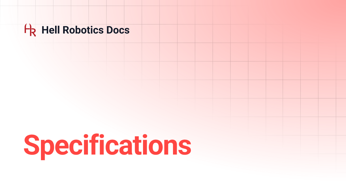 Specifications | Hell Robotics Docs
